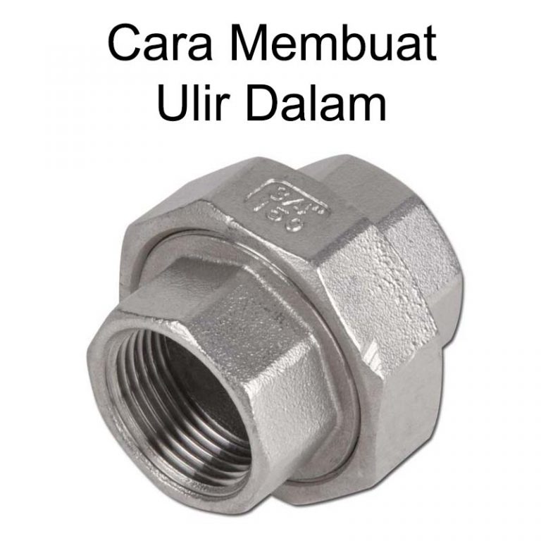 √ Cara Membuat Ulir Dalam [Panduan Lengkap] - Teknikece