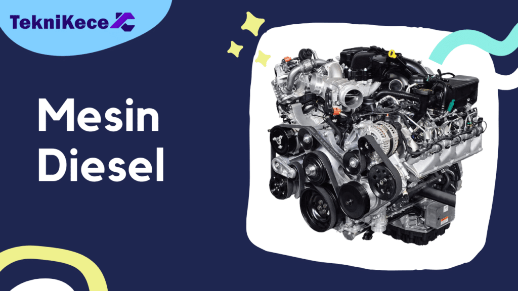 √ Cara Kerja Mesin Disel - Teknikece